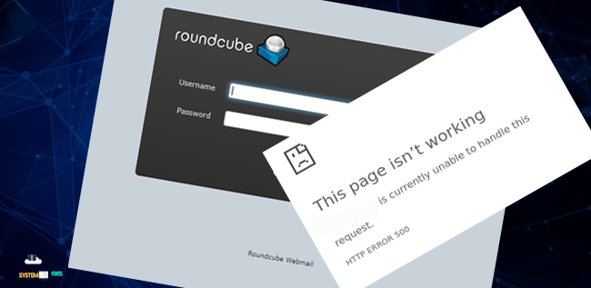 Roundcube webmail login failure - This page isn’t working domain.com is currently unable to ...